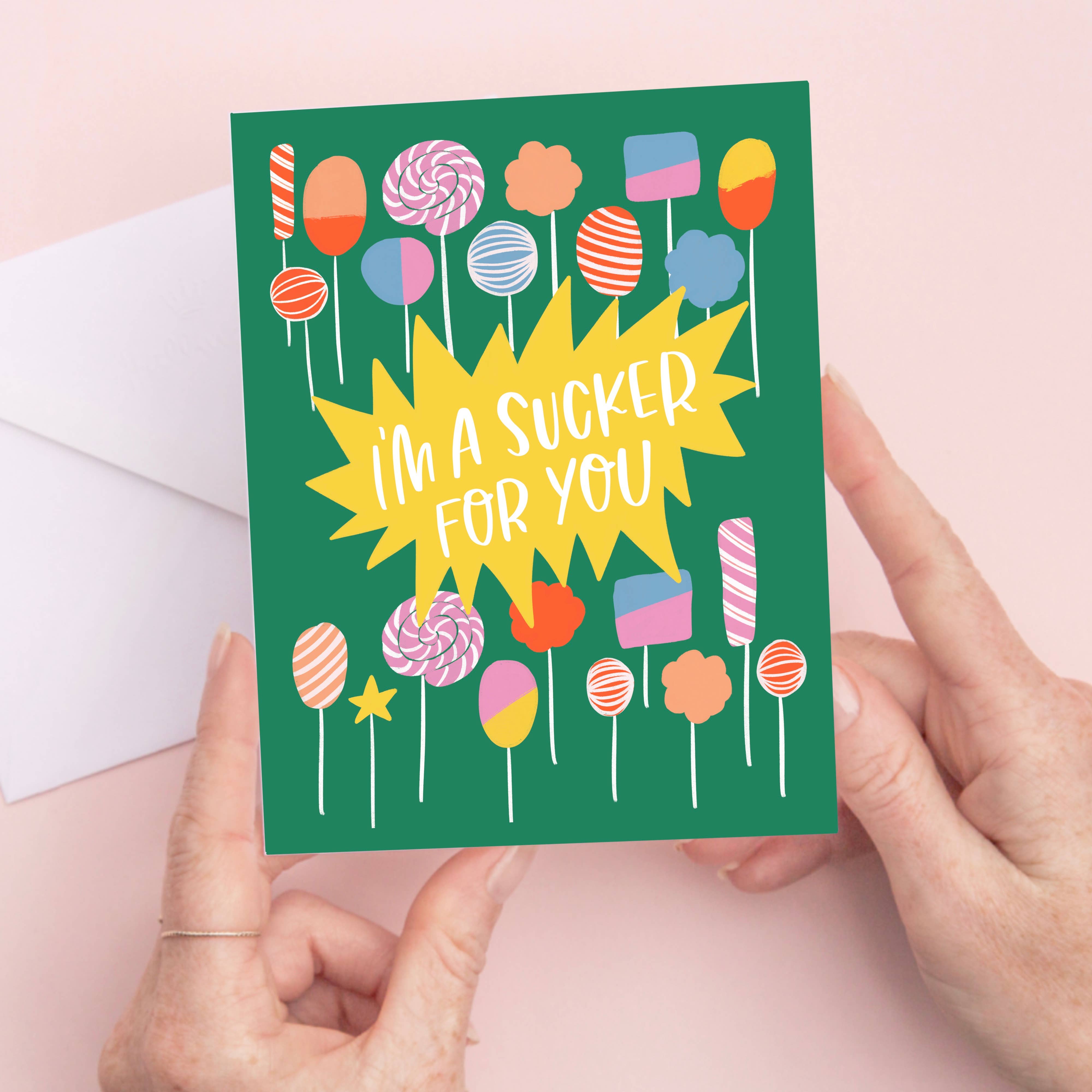 "I'm A Sucker For You" Greeting Card