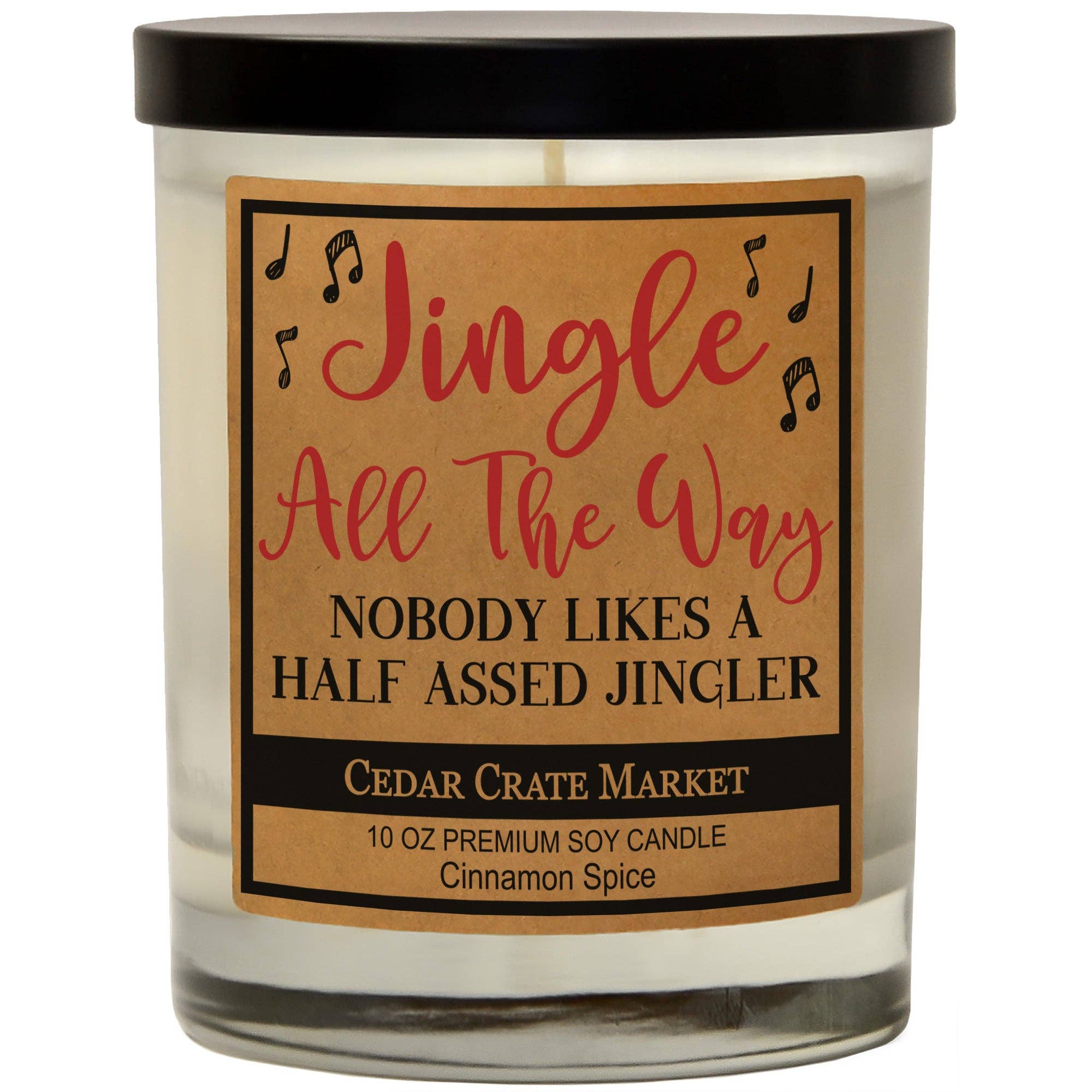 Jingle All The Way Nobody Likes A Half Assed Jingler Candle