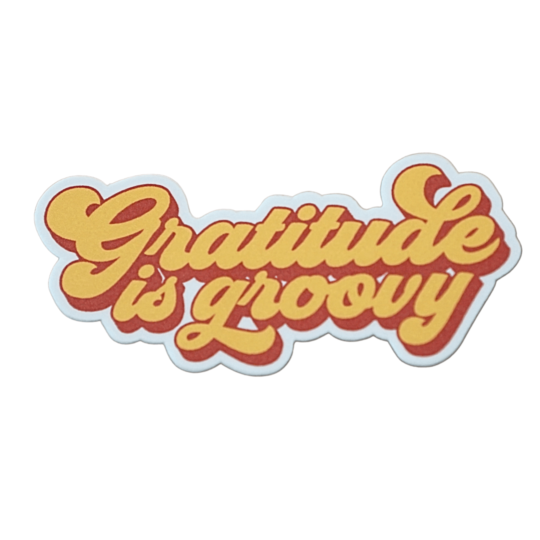 "Gratitude is Groovy" Vinyl Sticker