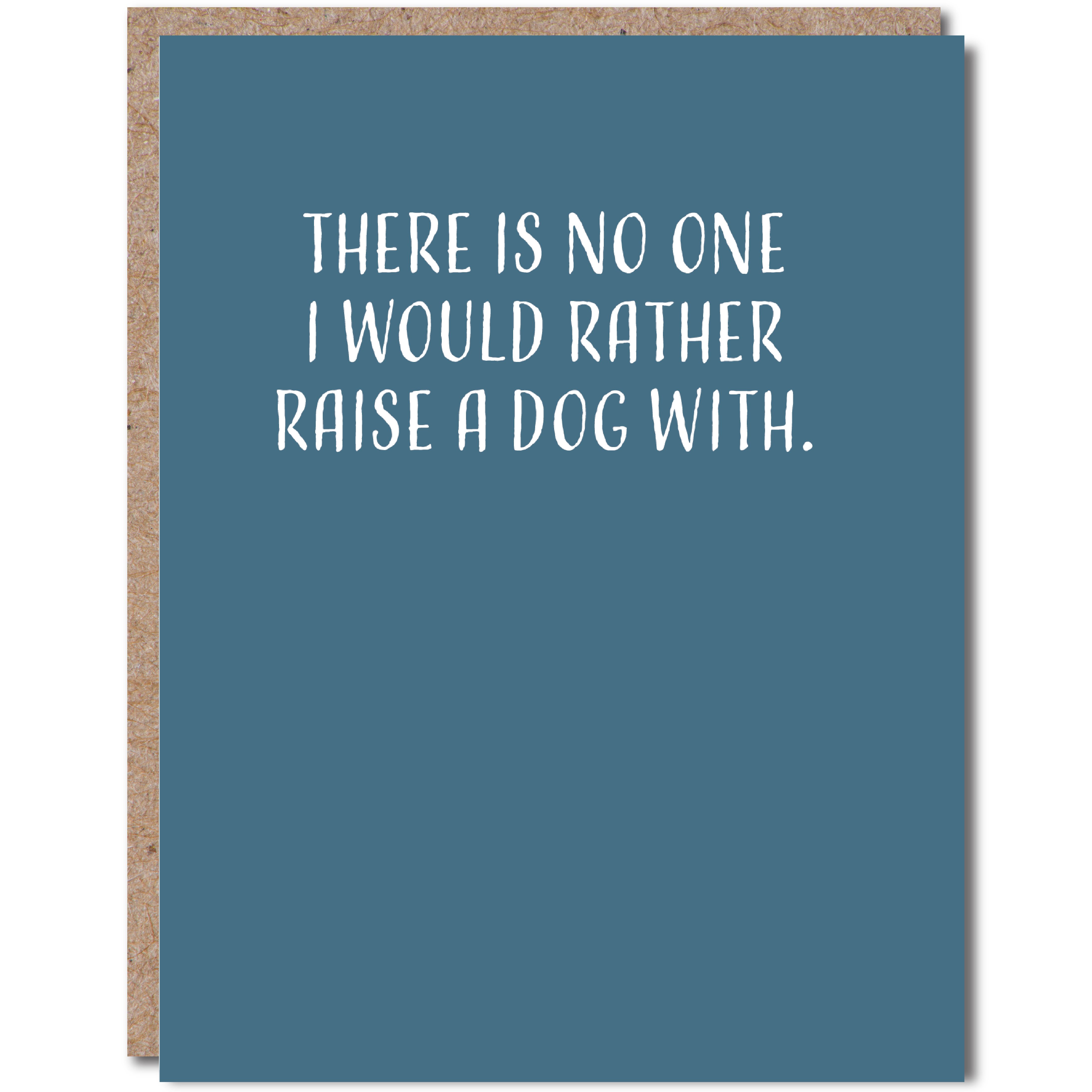 “There Is No One I’d Rather Raise A Dog With” Funny Anniversary Card