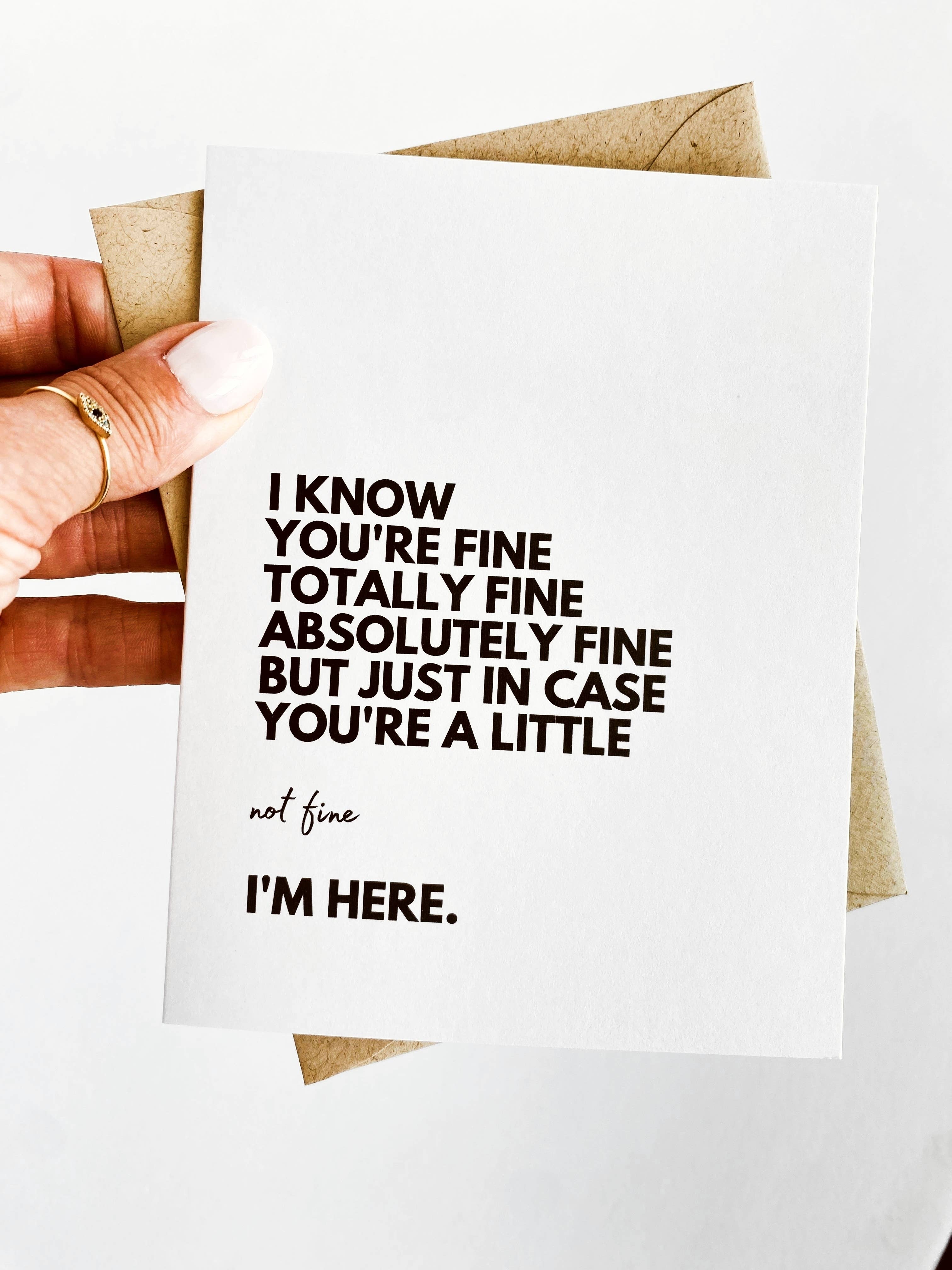 "I Know You're Fine But I'm Here For You" Empathy Card