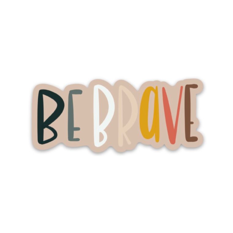 “Be Brave” Vinyl Sticker